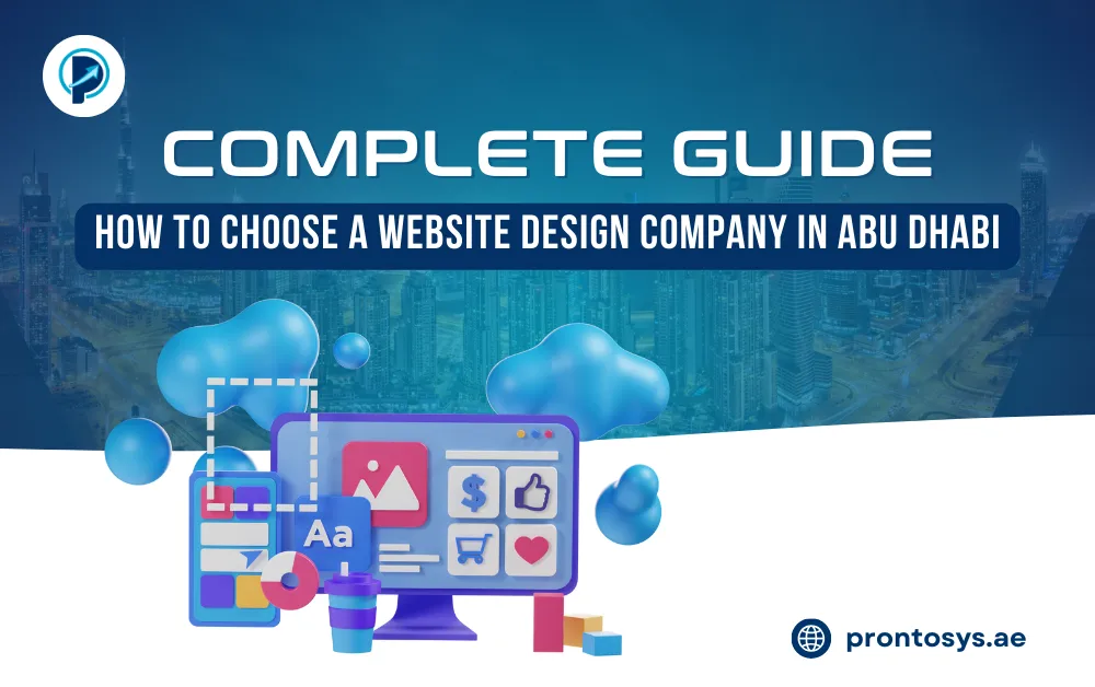 Complete Guide: How To Choose A Website Design Company In Abu Dhabi 2026